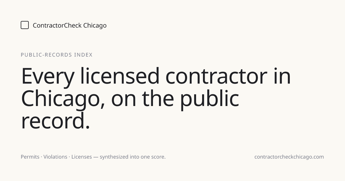 ContractorCheck Chicago — Every licensed contractor, on the public record